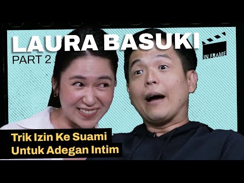 Laura Basuki: Trik Izin Ke Suami Untuk Adegan Intim - IN-FRAME w/ Ernest Prakasa