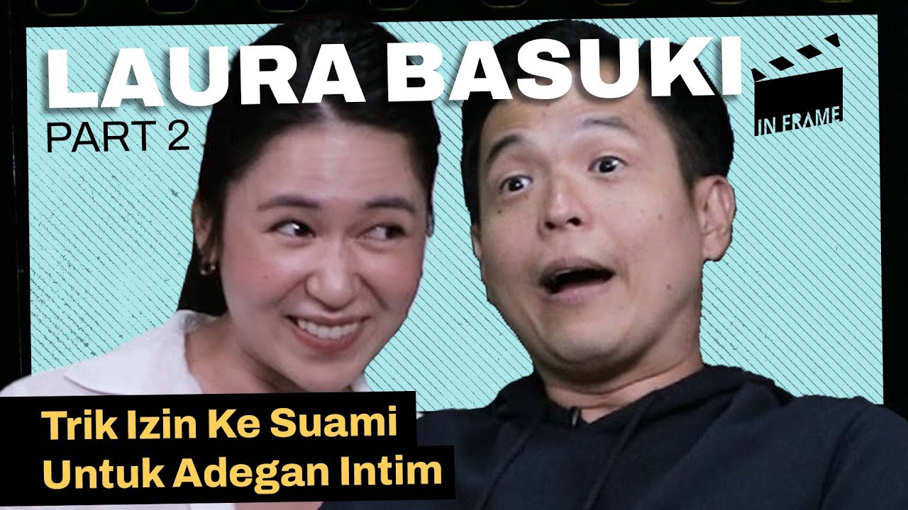 Laura Basuki: Trik Izin Ke Suami Untuk Adegan Intim - IN-FRAME w ...