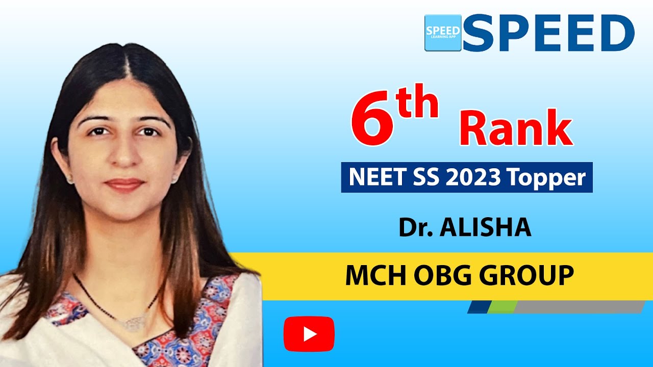 NEET SS 2023 - MCH OBG Group, Dr. Alisha, Rank - 6, SPEED Topper - YouTube