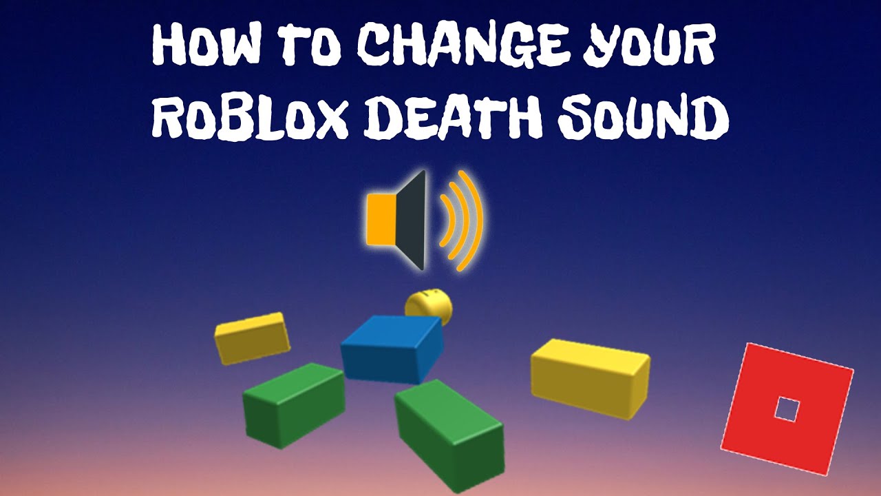 How to Change your Own Death Sound on Roblox! - YouTube