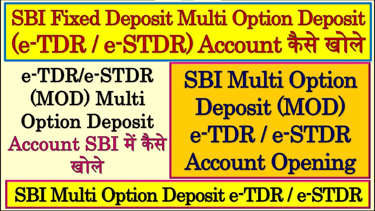 E TDR e STDR MOD Multi Option Deposit Account SBI Open MOD Account E TDR e STDR MOD Multi Option Deposit Account SBI Open MOD Account