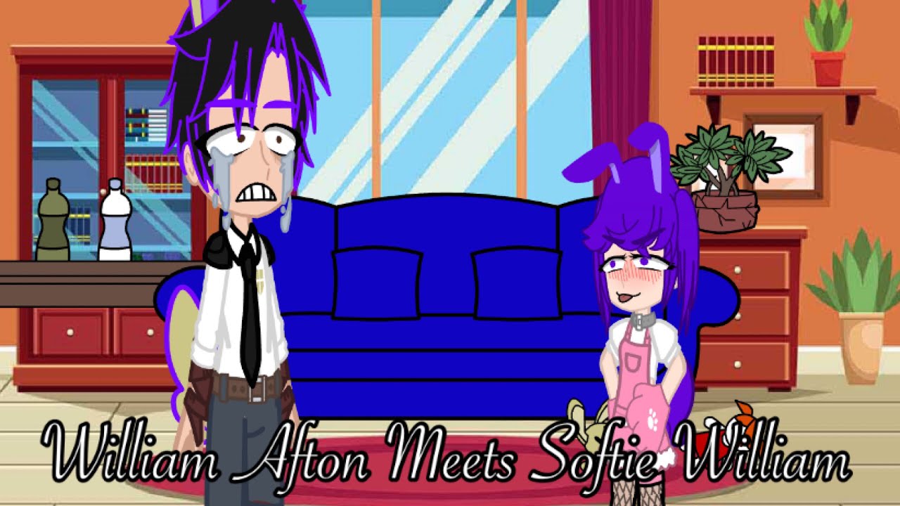 William/Eugene Meets Softie William ~Eugene Afton AU~ Some Earrape ...