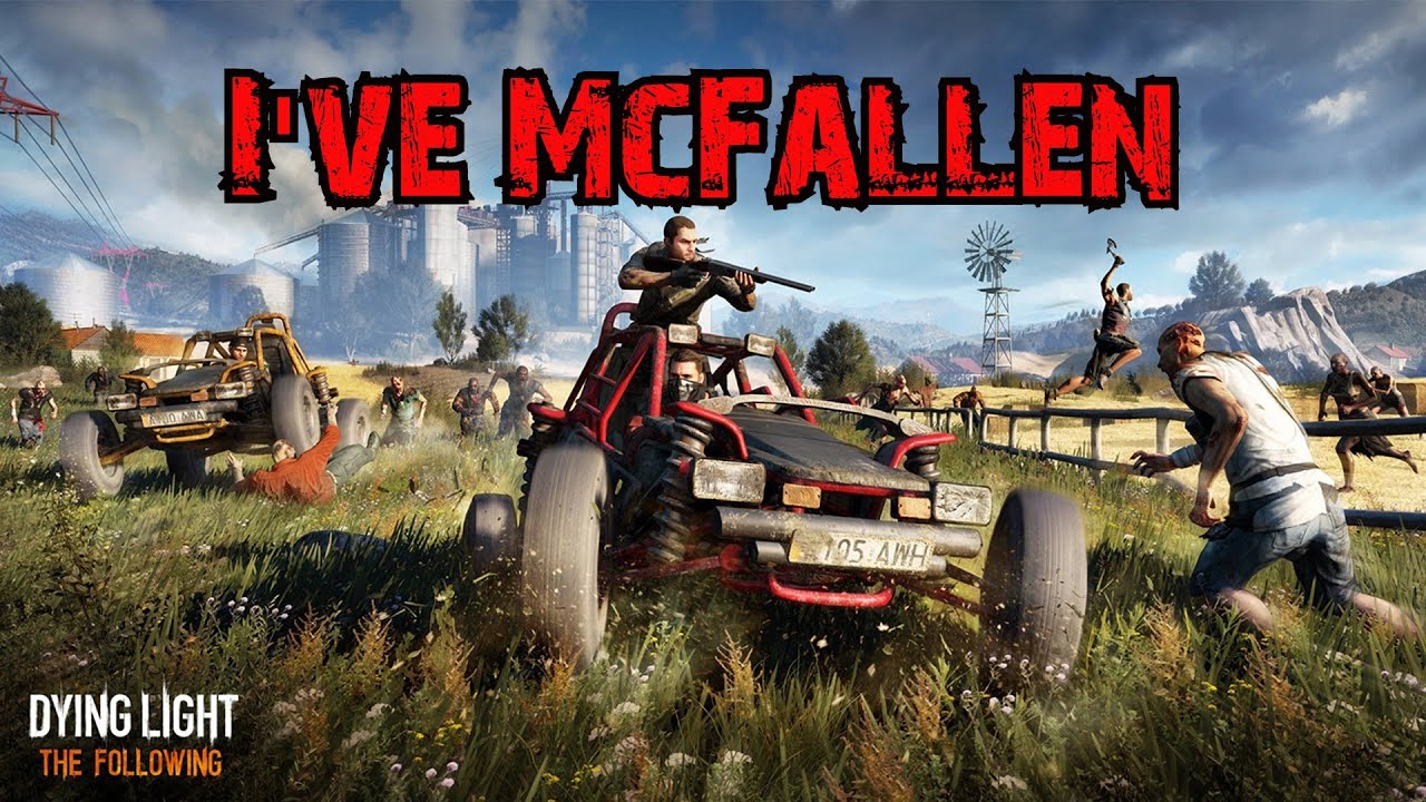 I've Mcfallen - Funny Moments - Dying Light The Following - YouTube