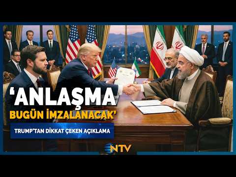 Trump Açıkladı! 'İran'la Anlaşma Bugün İmzalanacak' | NTV