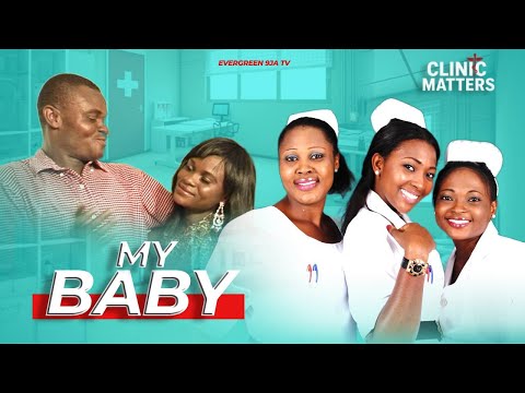 My Baby | Clinic Matters | Francis Odega, Lilian Esoro, Emeka Ossai, ,Nigerian Movies