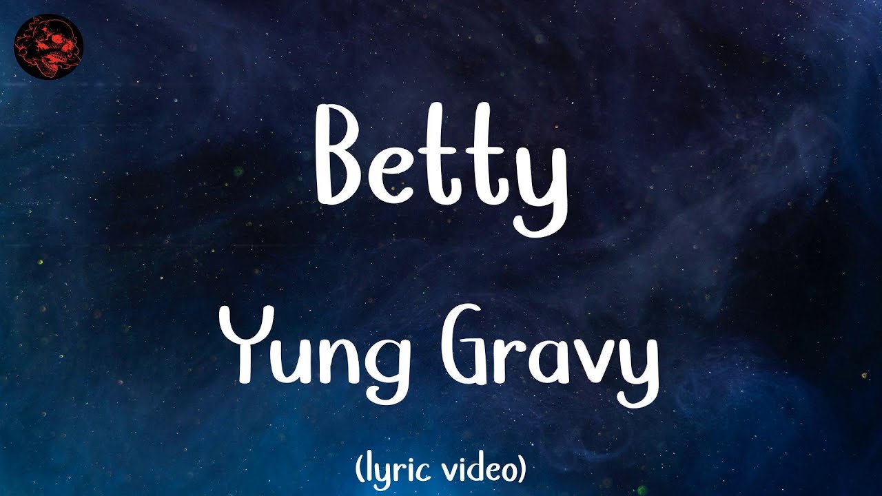 Yung Gravy | Betty | Lyric Video - YouTube