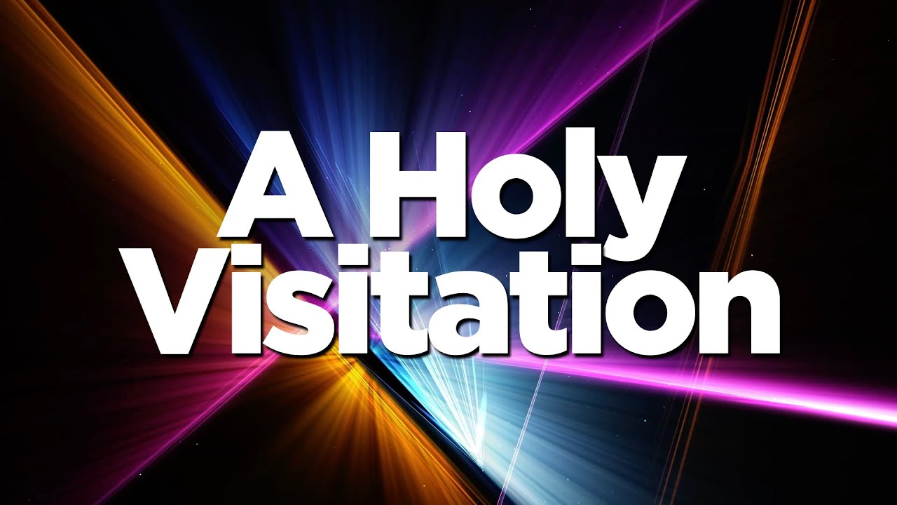 A Holy Visitation - 03 05 23 - YouTube