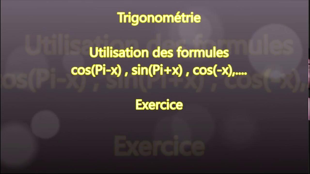 Trigonométrie -Exercice 2- Utilisation des formules avec angles ...