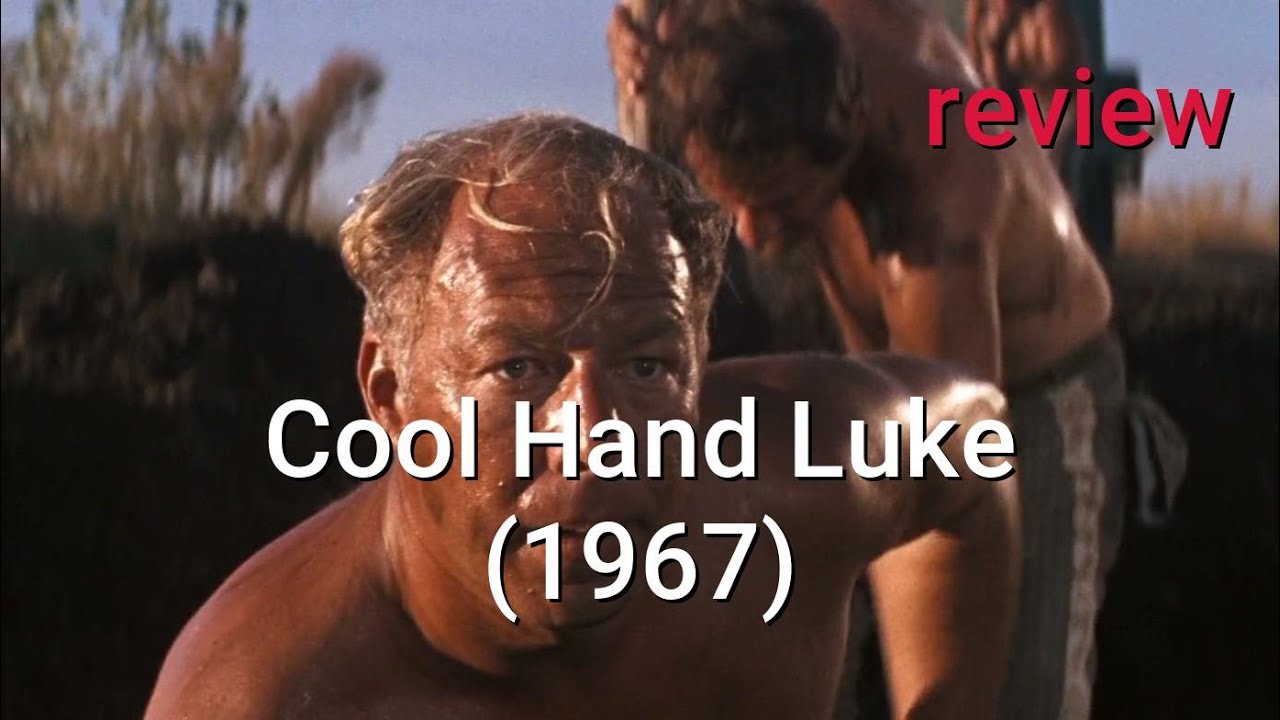 Review: Cool Hand Luke (1967) - Paul Newman, George Kennedy, Strother ...