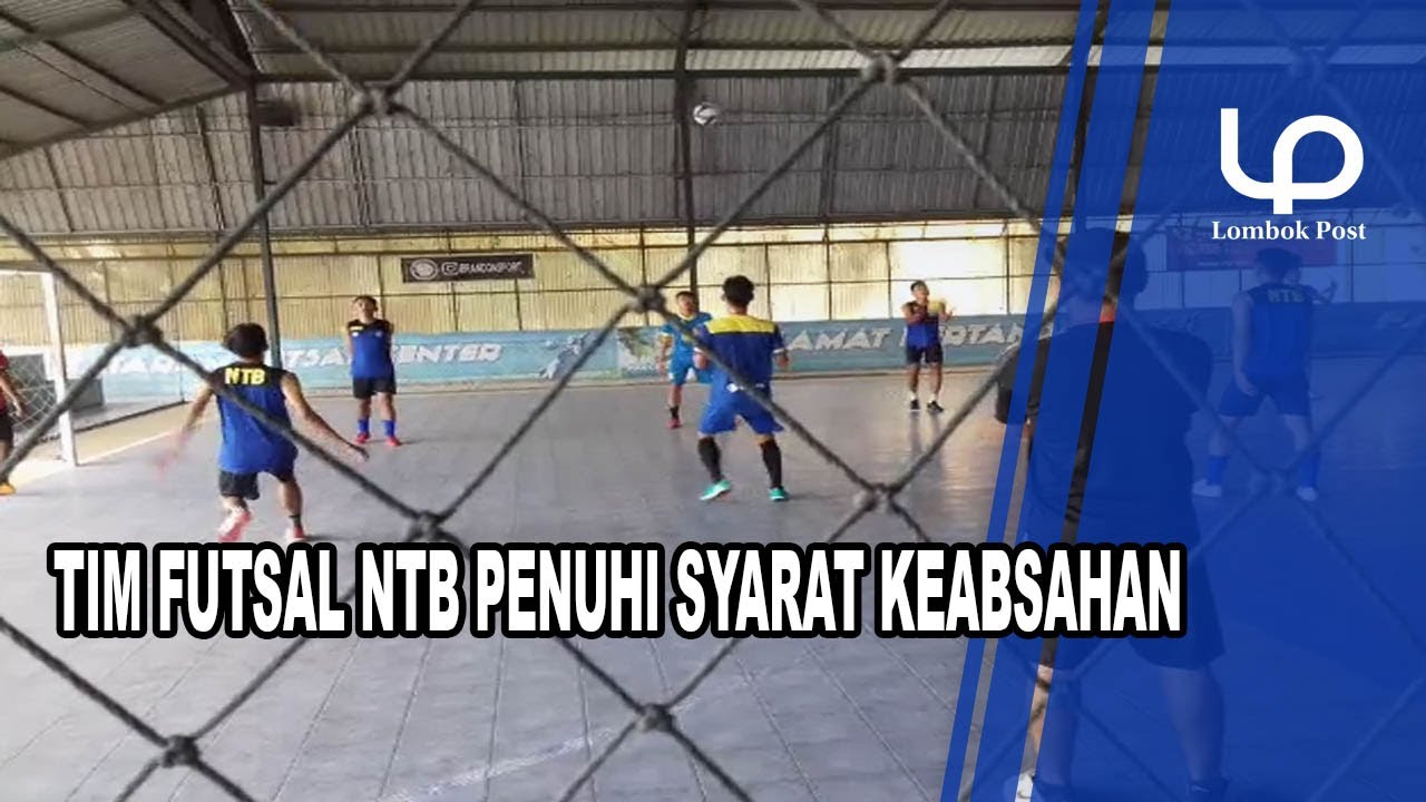 TIM FUTSAL NTB PENUHI SYARAT KEABSAHAN - YouTube