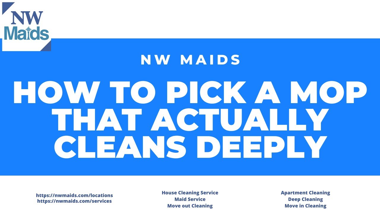 NW Maids House Cleaning Service - How to Pick a Mop That Actually ...