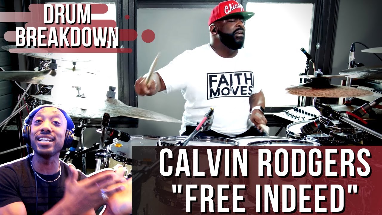 Calvin Rodgers "Free Indeed" Drum Breakdown (Drumming With Jarvis ...