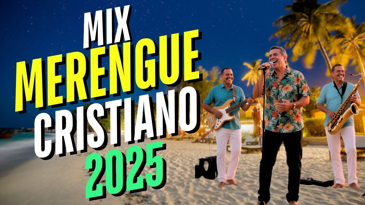 🎶 MERENGUE MIX CRISTIANO 2025 | Éxitos de Gozo y alabanza 🙌🔥 - YouTube