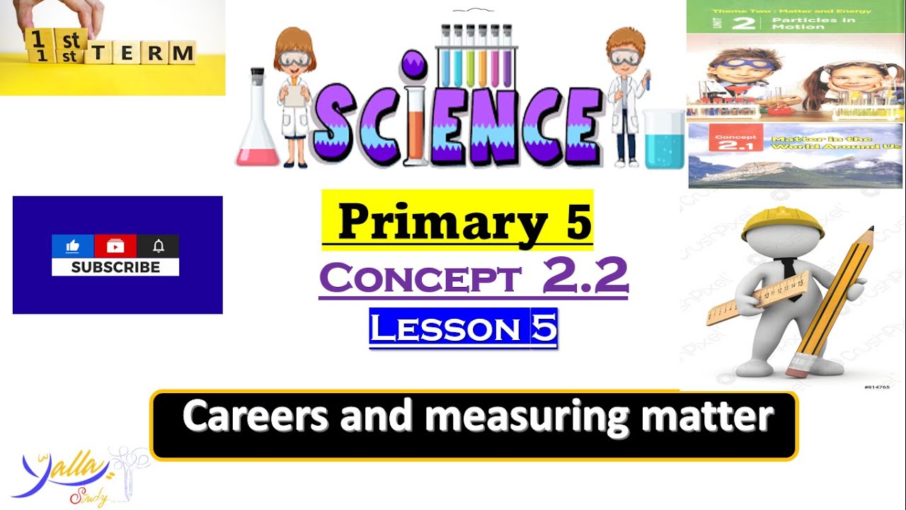 Science primary 5 concept 2.2 lesson 5 theme 2 first term/careers and ...