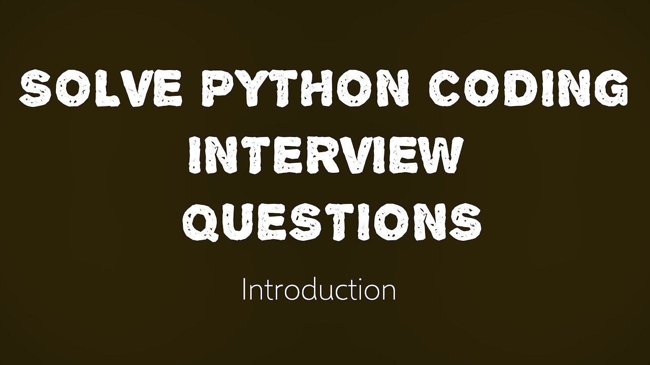 Solve Python Coding Interview Questions Get Started Youtube
