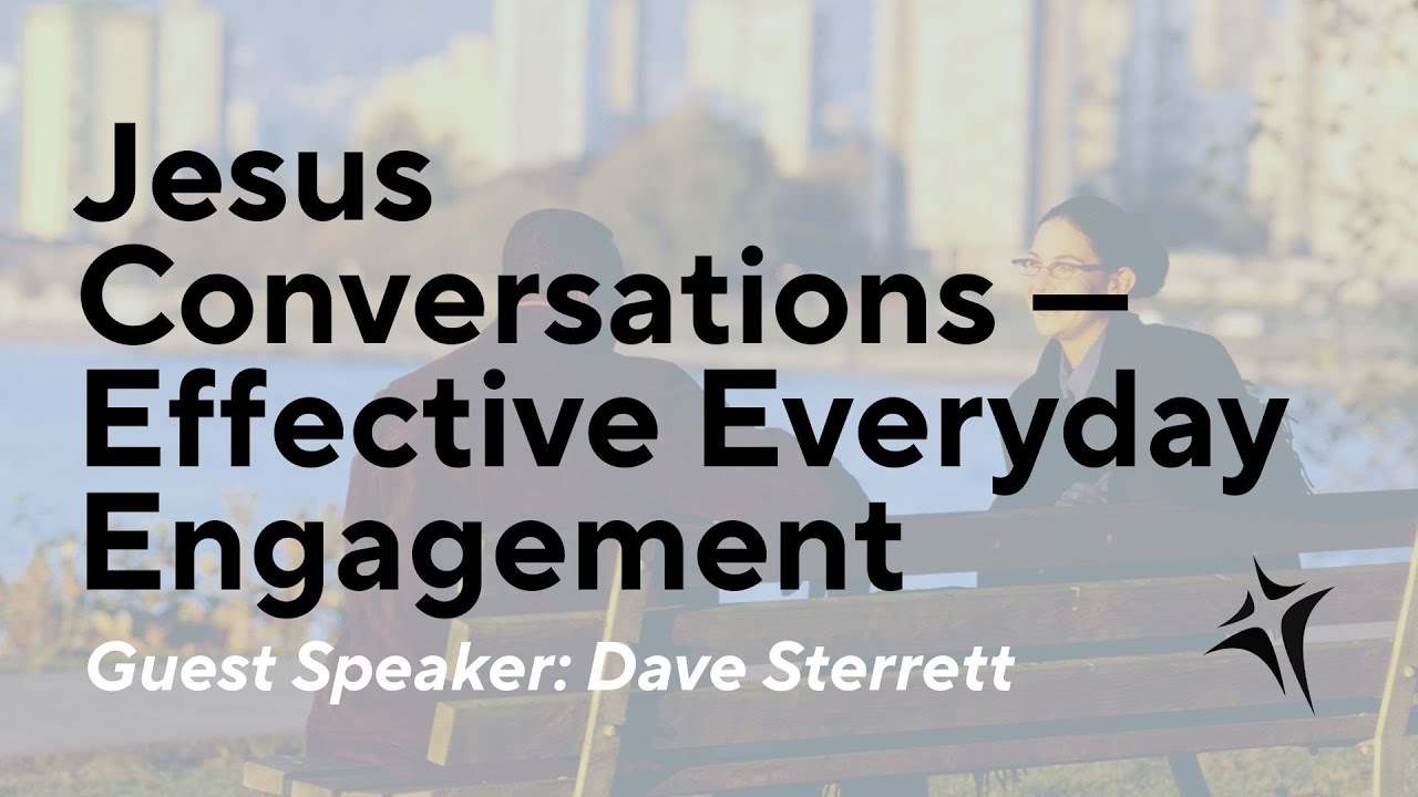 Jesus Conversations - Effective Everyday Engagement | Dave Sterrett ...