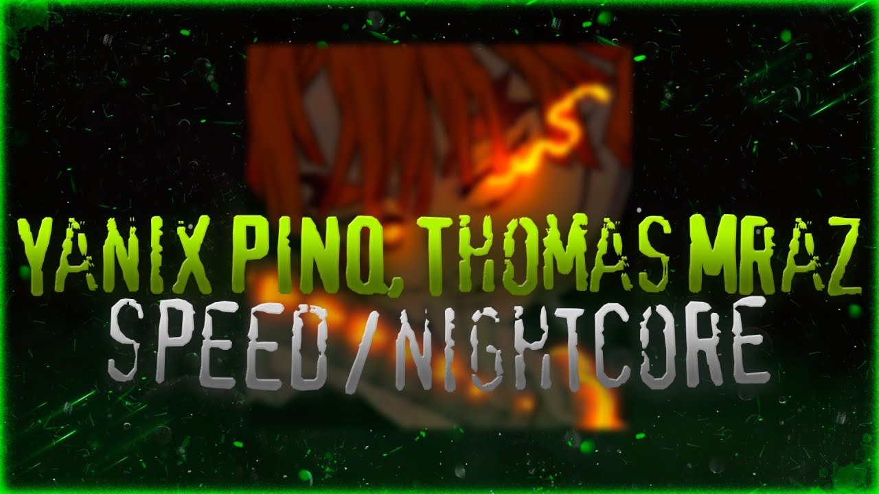 Yanix (feat. PINQ, Thomas Mraz) - Plug [speed + nightcore] [by/weax ...
