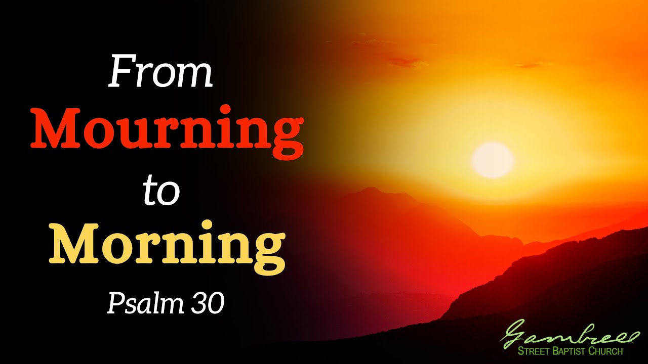 Advent//From Mourning to Morning - Psalm 30 - YouTube