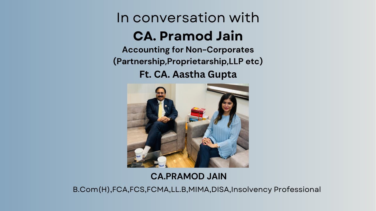In CONVERSATION with CA. PRAMOD JAIN on Accounting for Non-Corporates ...