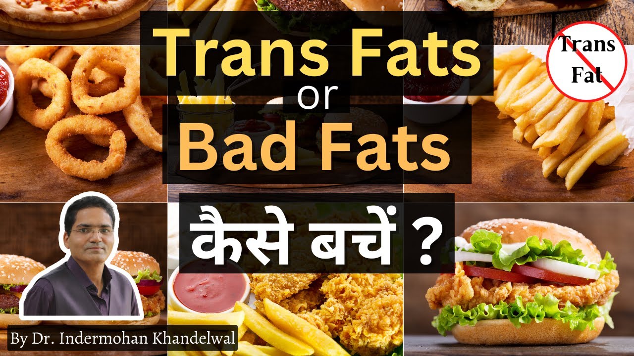 Bad fats or Trans Fats - What are they, Why are they bad and What to ...