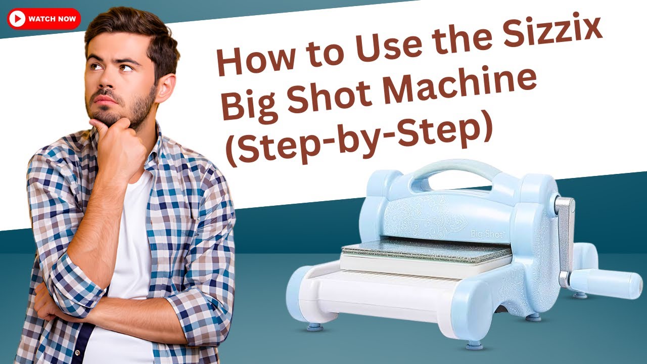 How to Use Sizzix Big Shot Machine (Step-by-Step!) #begginers #guide # ...