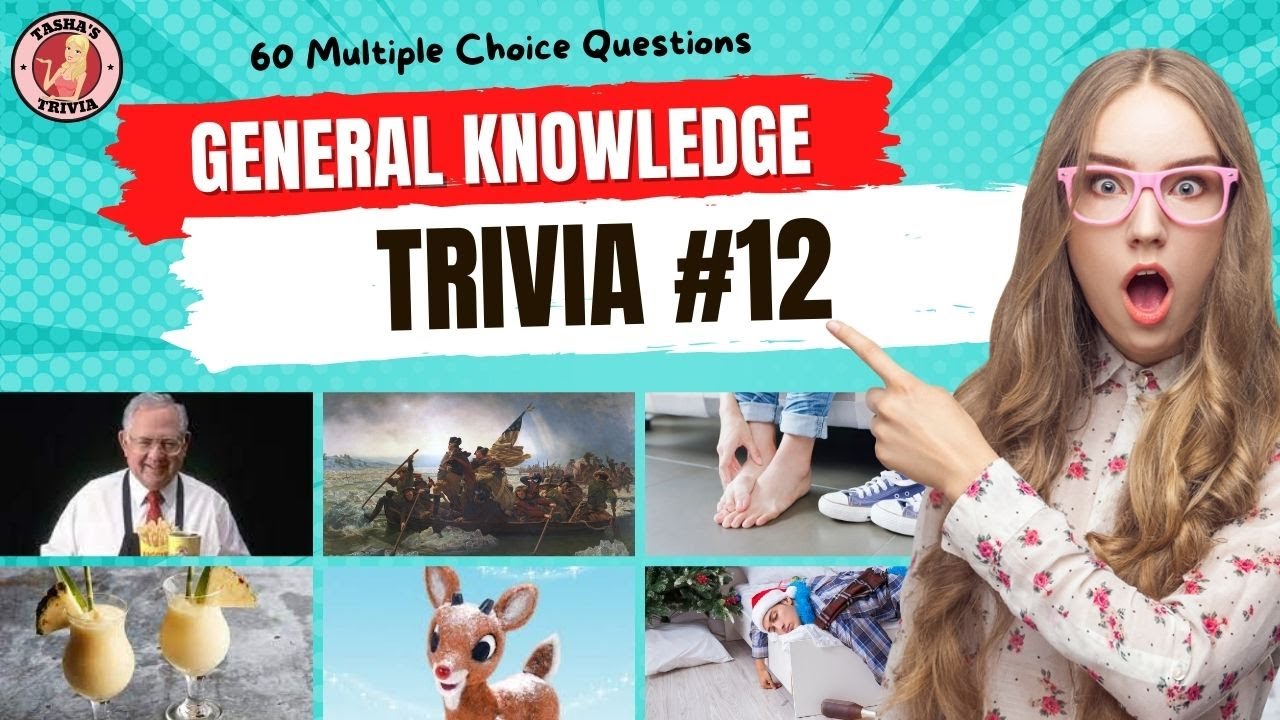 GENERAL KNOWLEDGE TRIVIA QUIZ #12 60 General Knowledge Trivia Questions ...