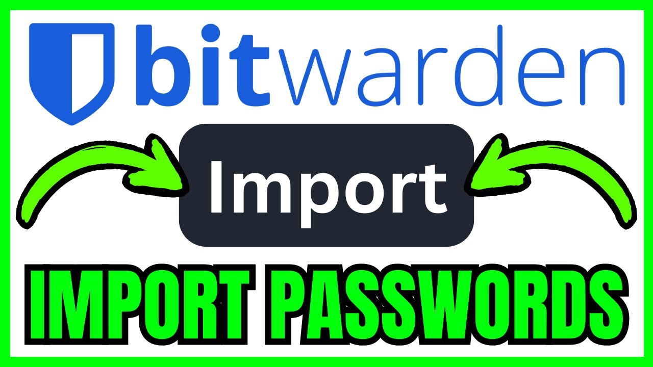 How To IMPORT PASSWORDS To Bitwarden (QUICK & EASY) 2026 - YouTube