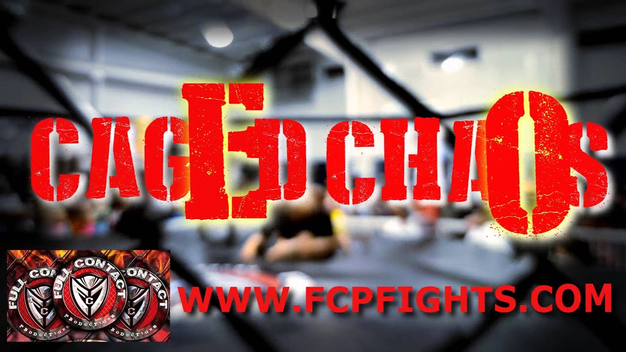 FULL CONTACT PRODUCTIONS PRESENTS CAGED CHAOS 3 6-21-14 - YouTube
