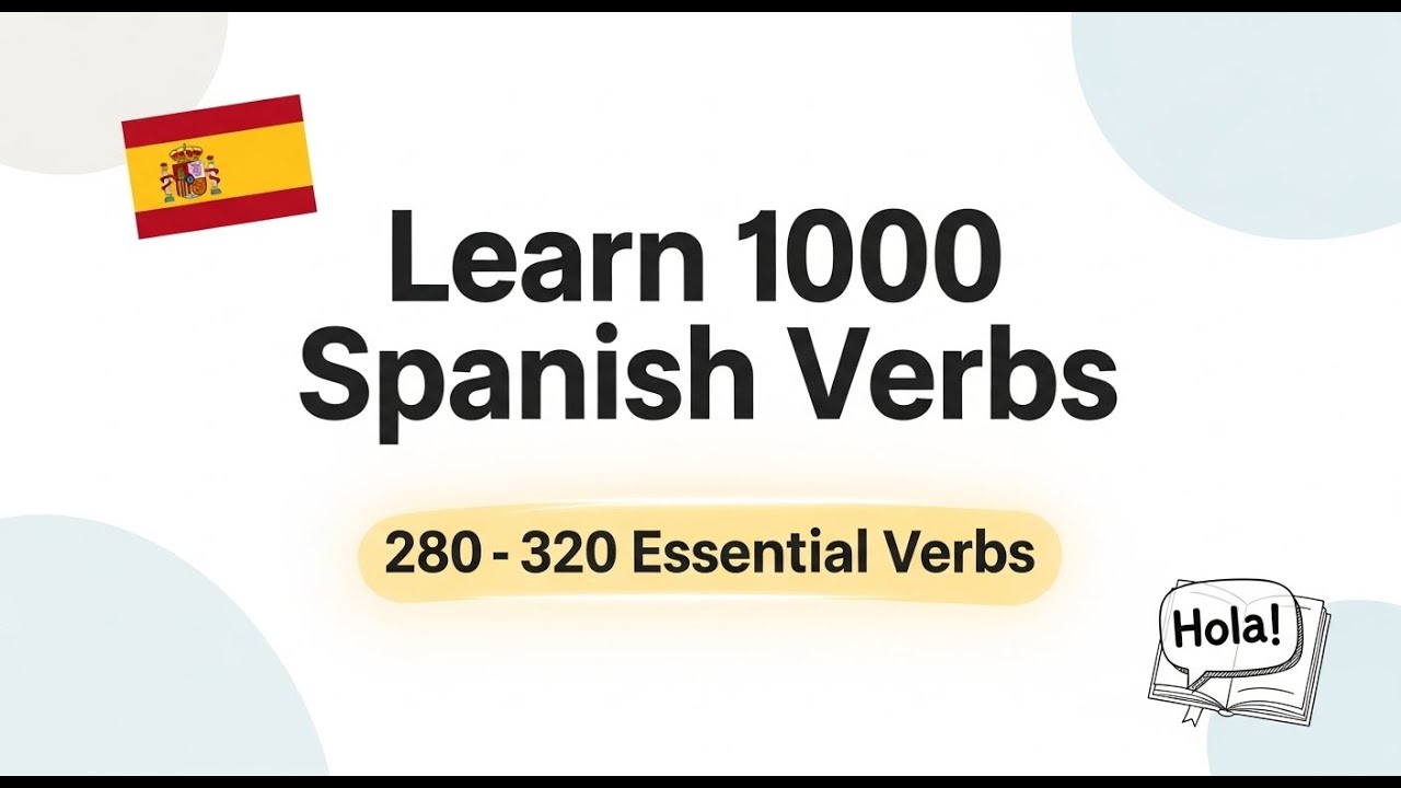 Learn 1000 Spanish Verbs Step by Step | 280 - 320 Essential Verbs - YouTube