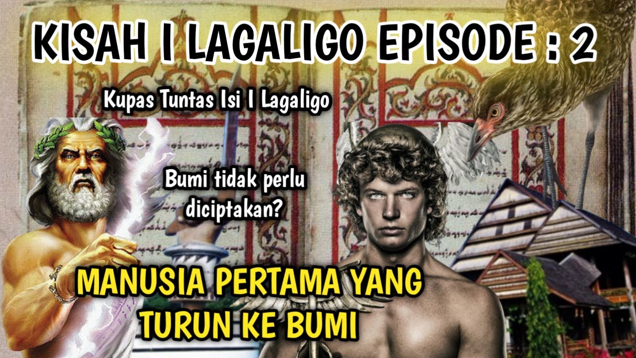 I LAGALIGO SERIES EPS 2 : MANUSIA PERTAMA YANG DITURUNKAN KE BUMI - YouTube