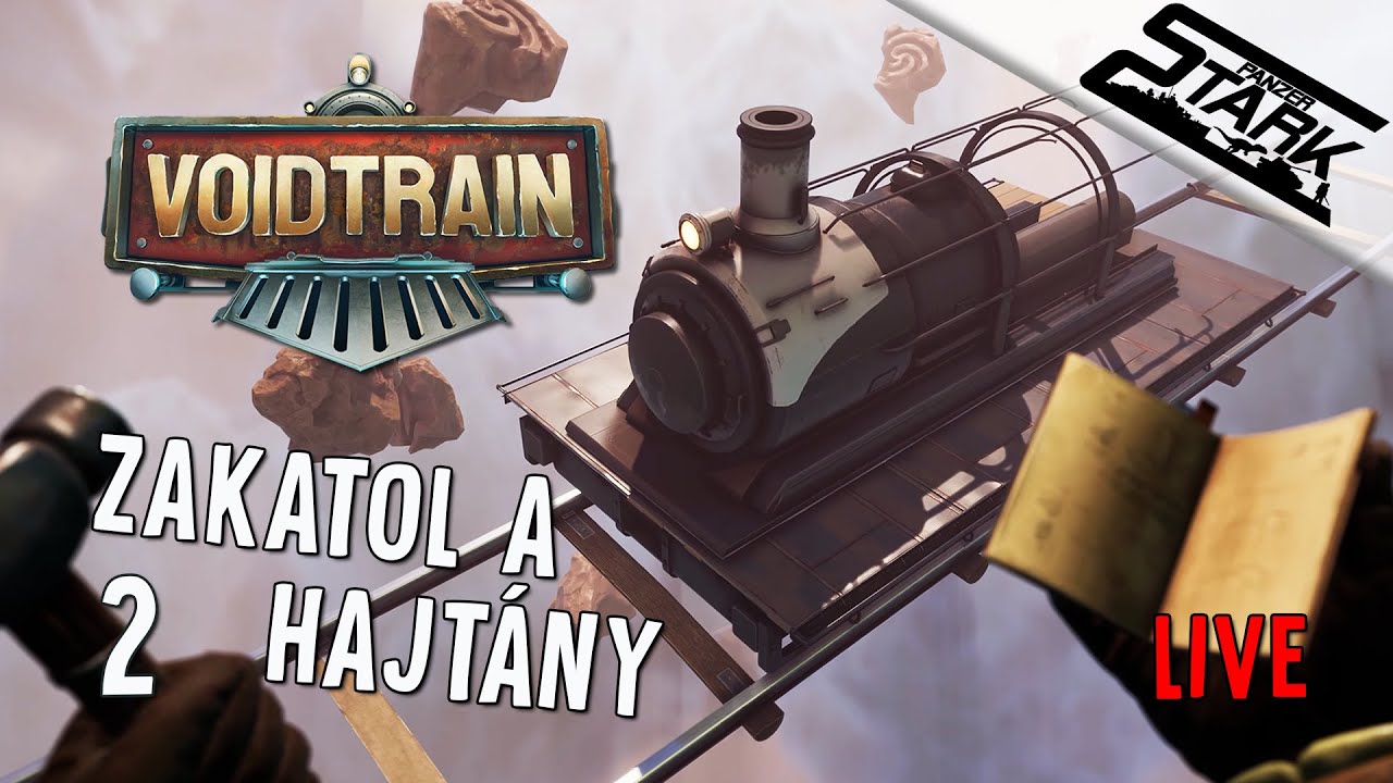 Voidtrain - 2.Rész (Zakatol a Hajtány Hamarosan Gőzös Lesz) - Stark LIVE - YouTube