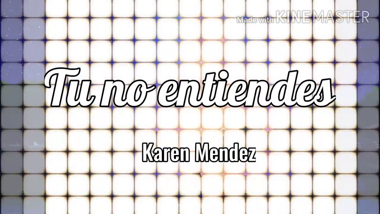 Tu No Sabes~Letra~Karen Mendez - YouTube