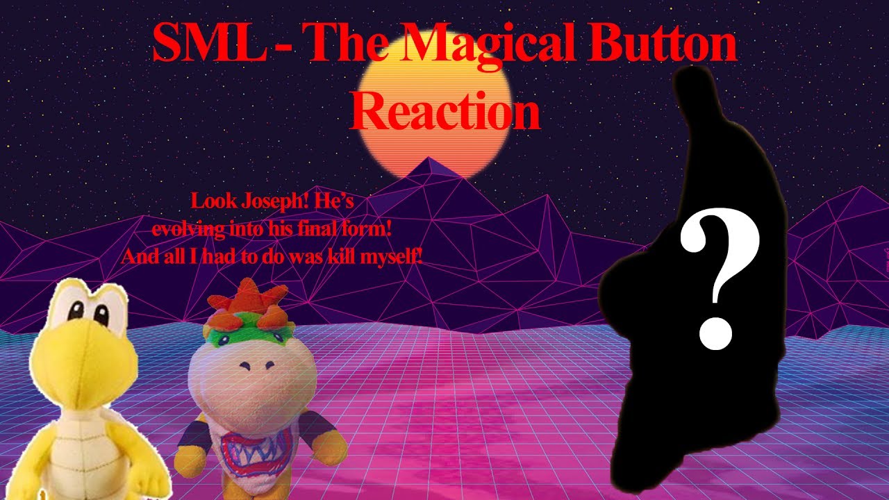 SML Movie: The Magical Button Reaction - YouTube