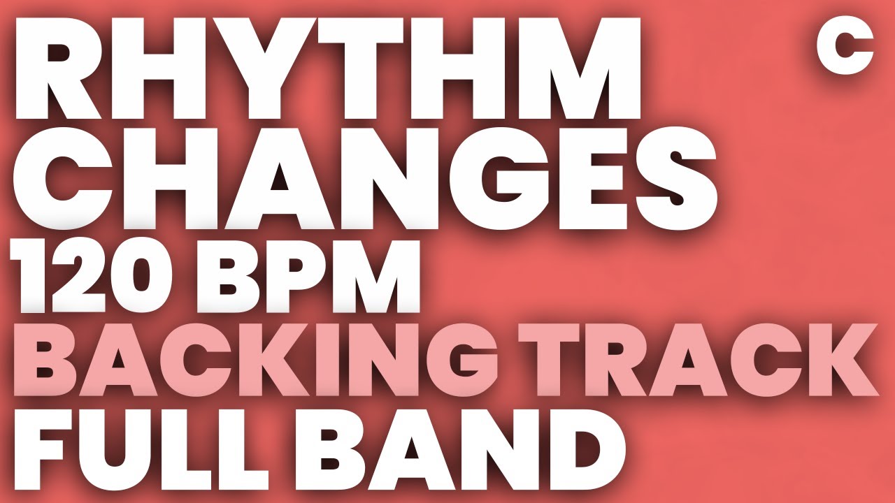Rhythm Changes in C Backing Track 120 bpm Swing - FULL BAND - YouTube