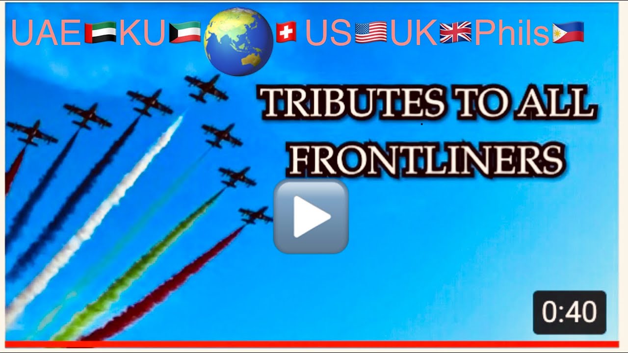 Tributes to All FRONTLINERS around the World from UAE to KUWAIT ...