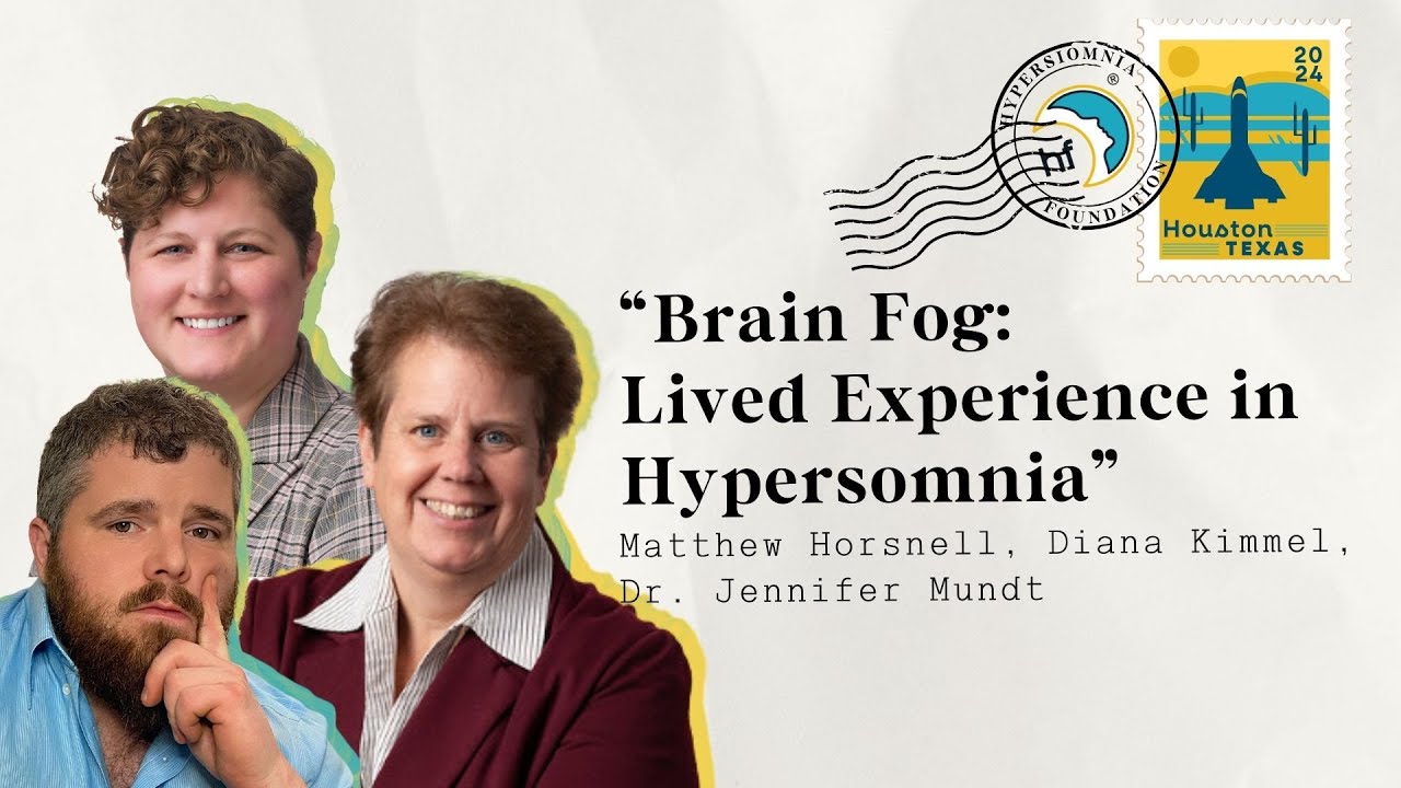 Brain Fog: Lived Experience in Hypersomnia– Matthew Horsnell, Diana ...