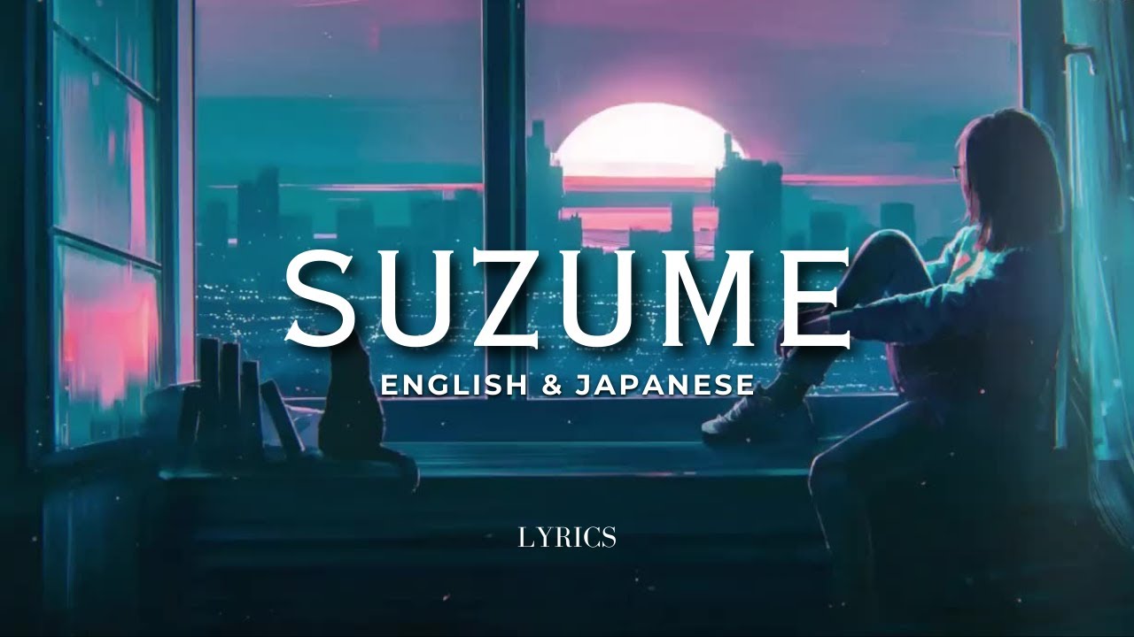Suzume Lyrics [English & Japanese] - Radwimps ft. Toaka - YouTube