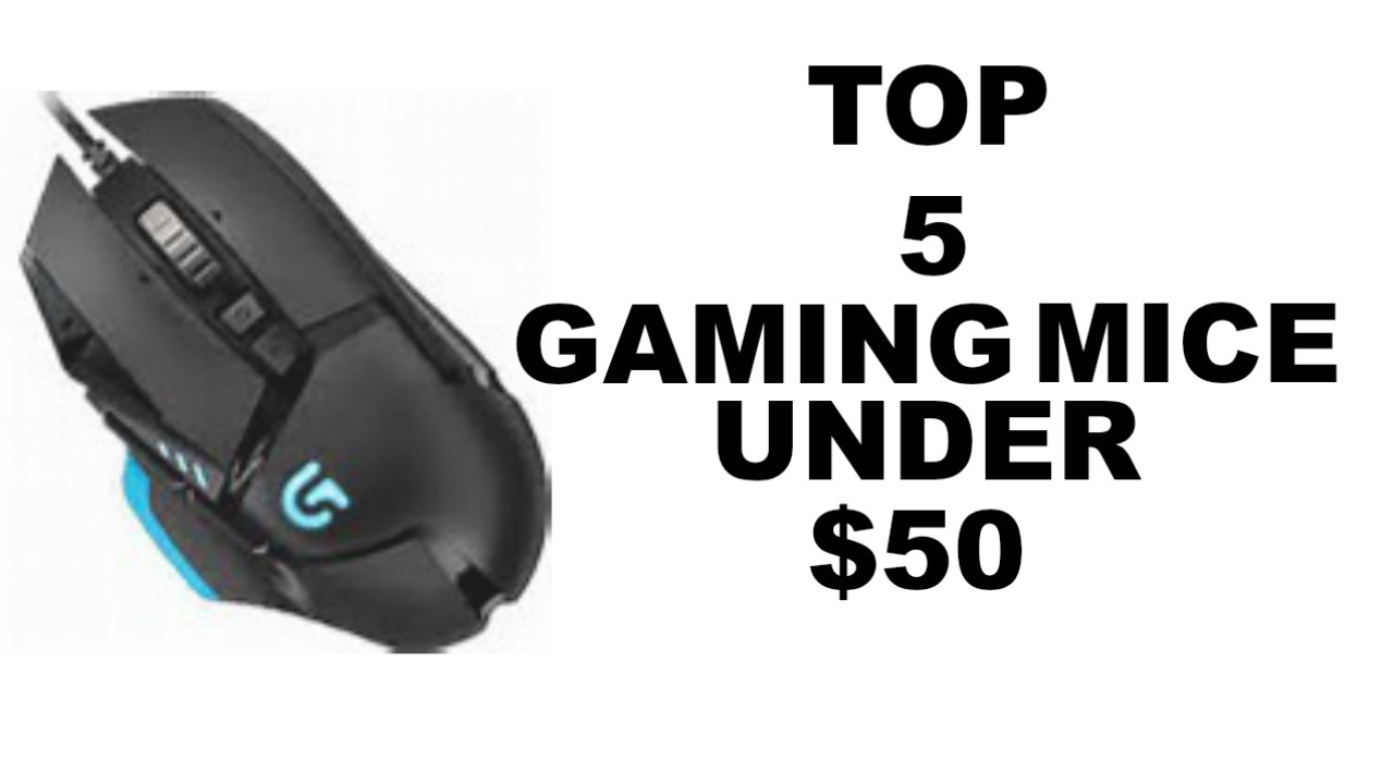 TOP 5 GAMING MICE UNDER $50 OF 2017 - YouTube