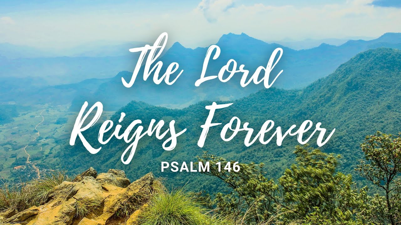 The Lord Reigns Forever (Psalm 146) Christian Music | Praise and ...
