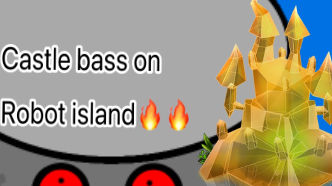 My singing monsters-Castle bass on robot island!(fanmade) - YouTube