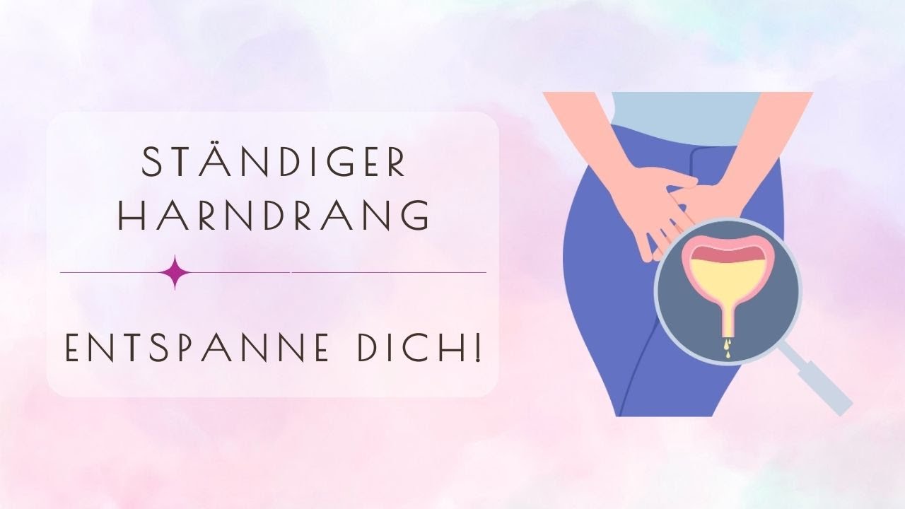 Ständiger Harndrang - Entspanne dich - YouTube