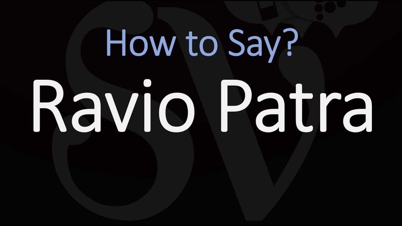 How to Pronounce Ravio Patra? (CORRECTLY) - YouTube