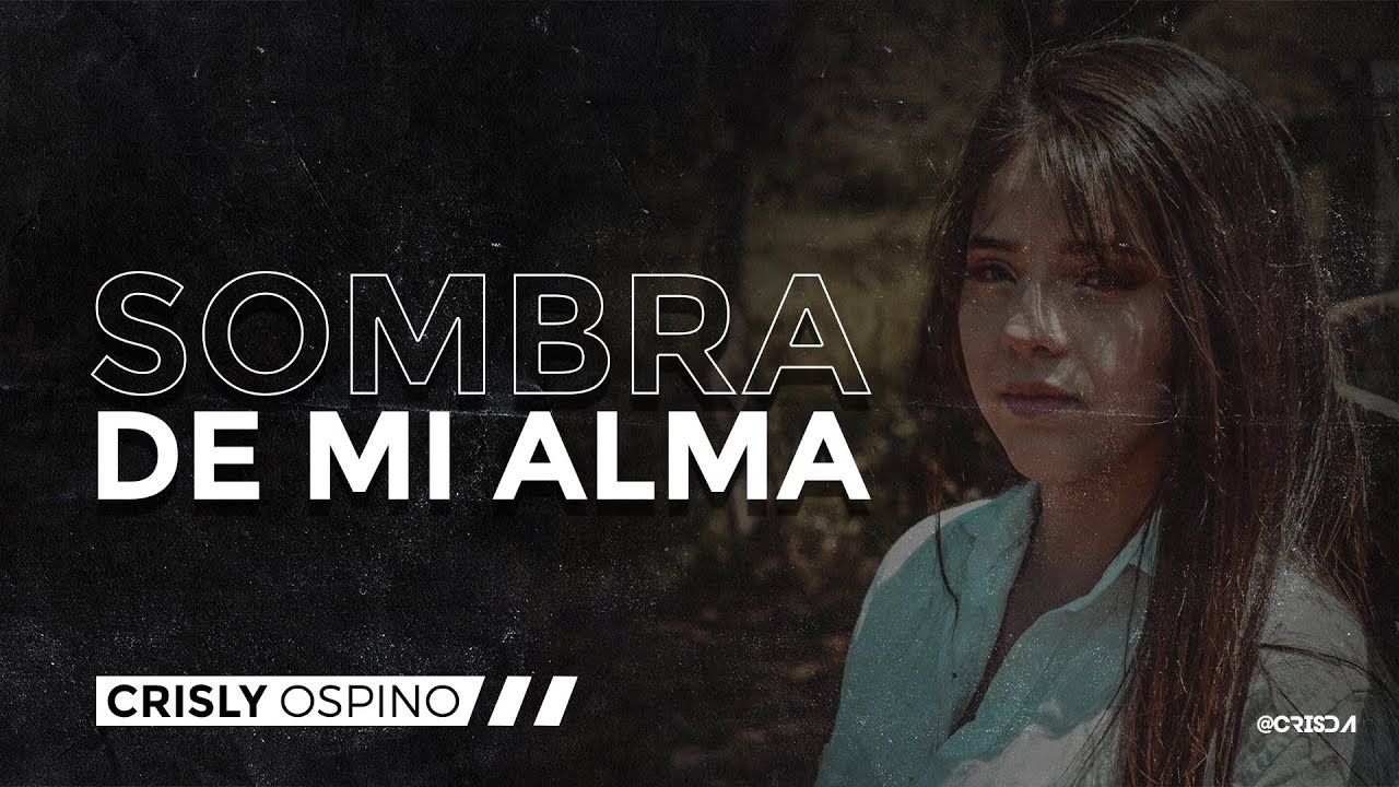 Sombra de mi alma - Crisly Ospino/cover - YouTube