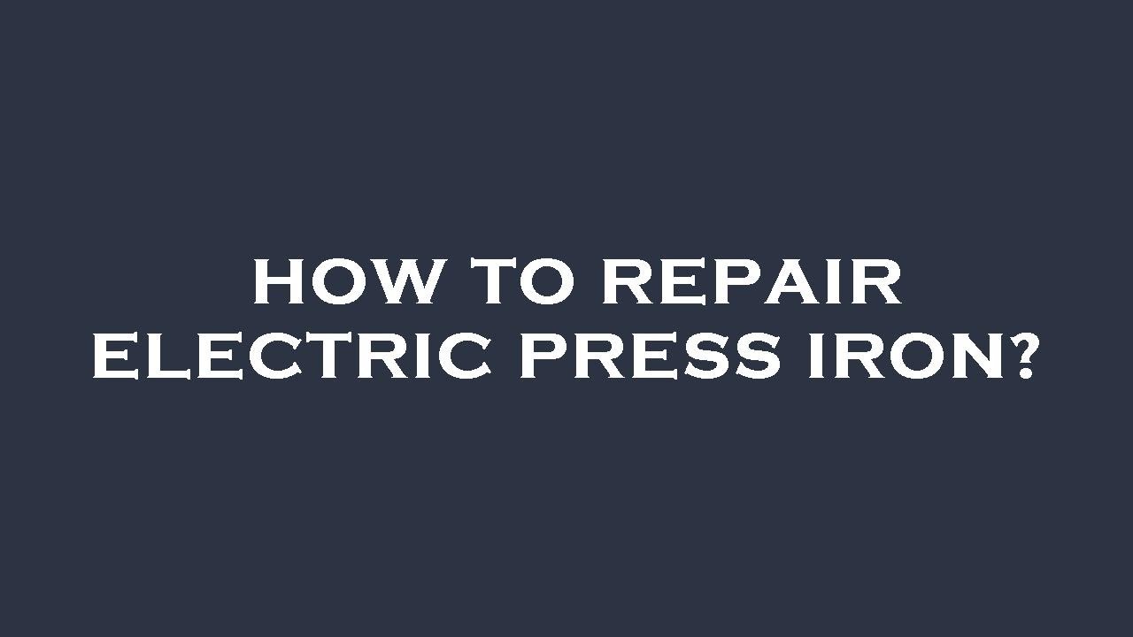 How to repair electric press iron? - YouTube