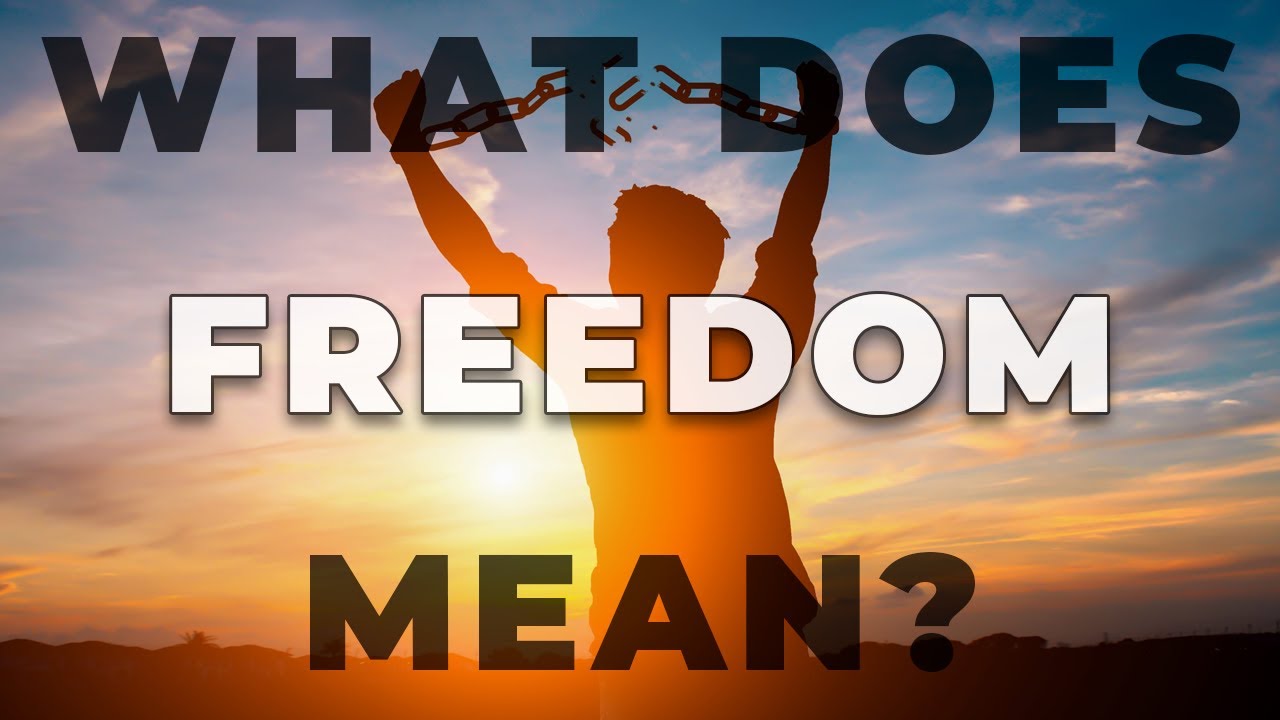 What Does Freedom Mean? - YouTube