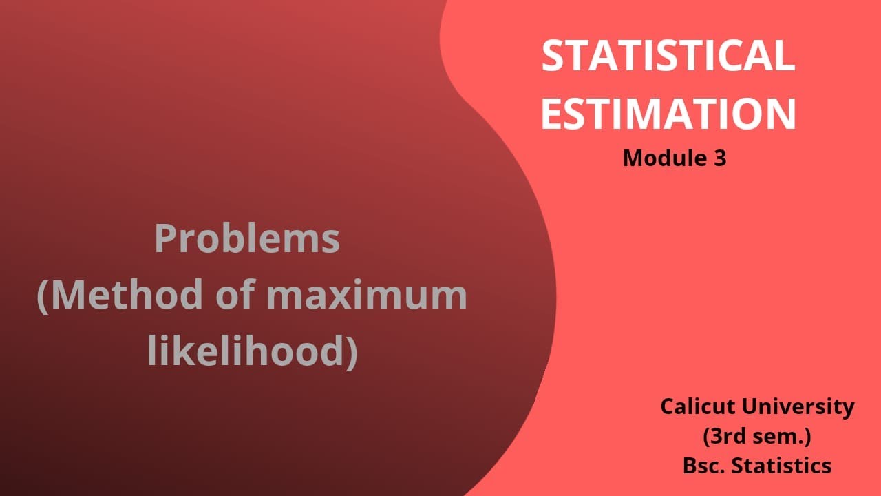 Problems (Method of Maximum Likelihood) - YouTube