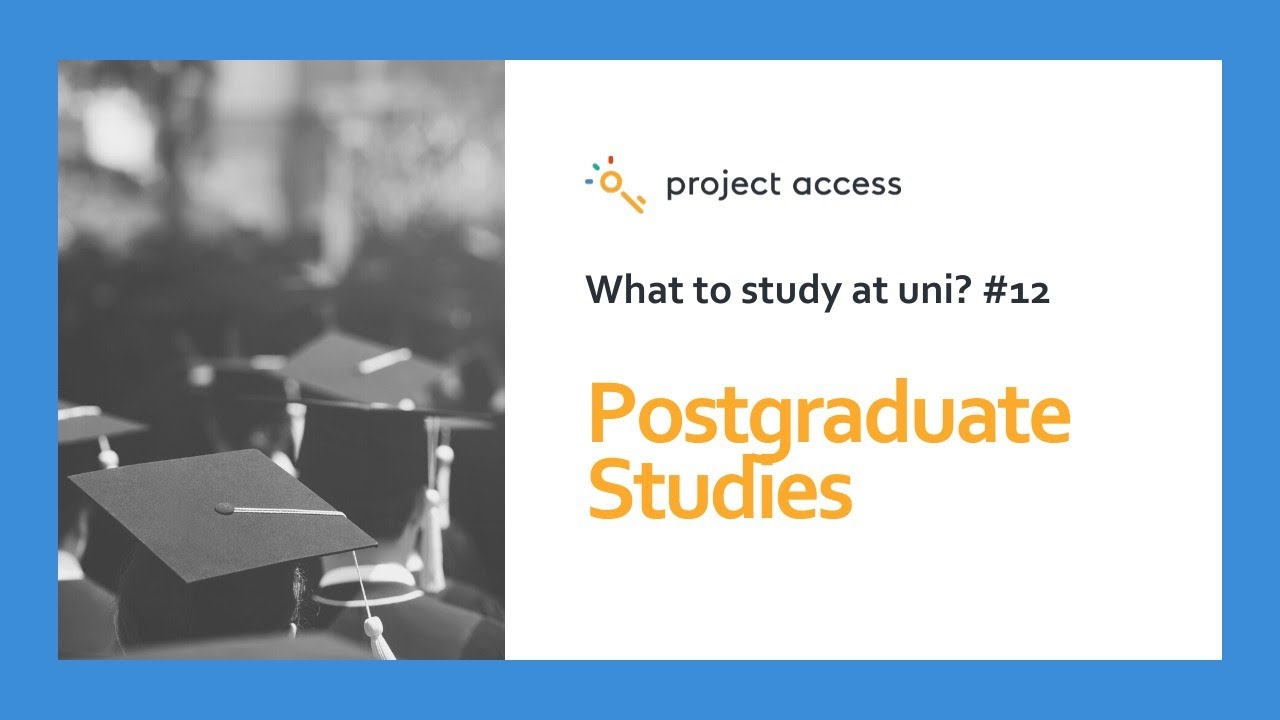 What to study #12 | Postgraduate Studies | Project Access - YouTube