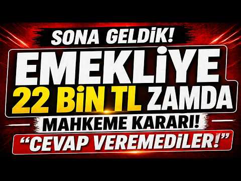 EMEKLİYE 22 BİN TL ZAMDA MAHKEME KARARI: ''CEVAP VEREMEDİLER''