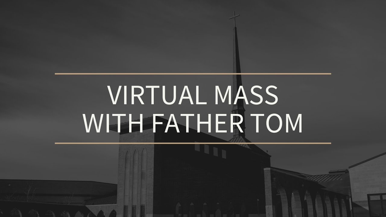 Virtual Mass with Father Tom - May 22, 2020 - YouTube