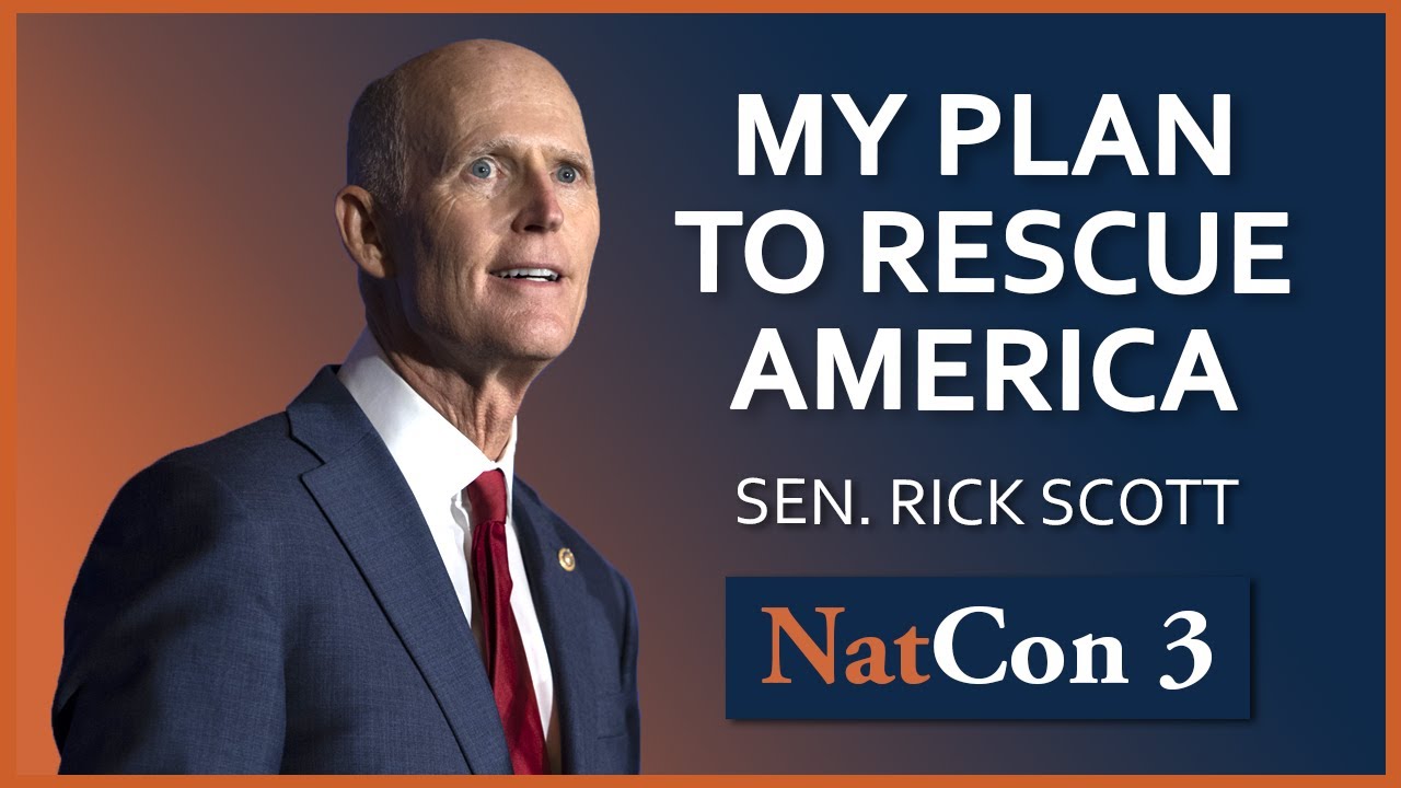 Sen. Rick Scott | My Plan to Rescue America | NatCon 3 Miami - YouTube